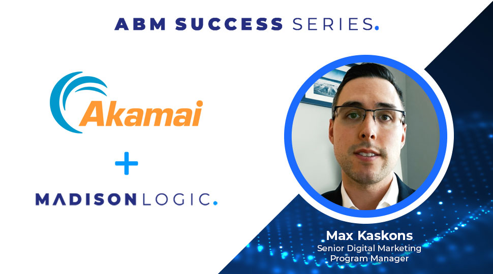 Akamai & Madison Logic Case Study - Madison Logic