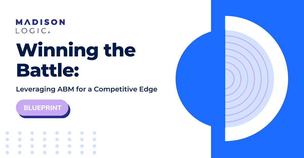 Competitive Displacement Campaign Blueprint - Madison Logic